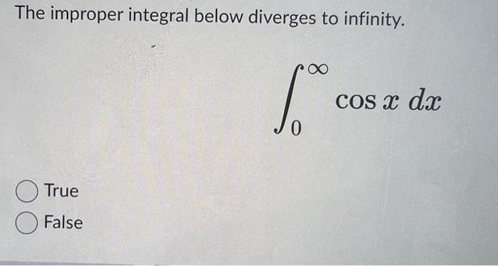 Solved The improper integral below diverges to infinity. | Chegg.com