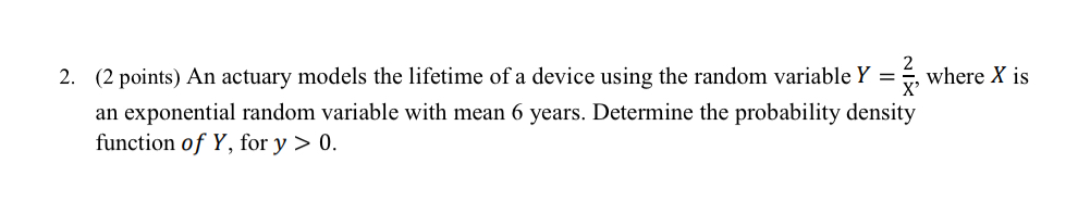 Solved (2 ﻿points) ﻿An actuary models the lifetime of a | Chegg.com