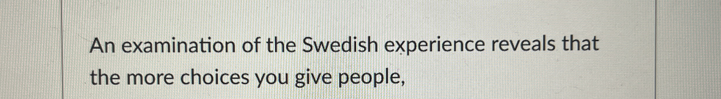 Solved An examination of the Swedish experience reveals that | Chegg.com