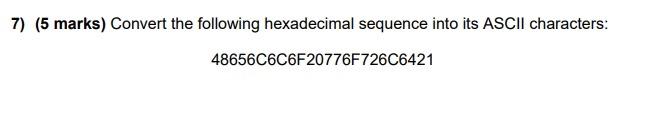 Solved 7) (5 marks) Convert the following hexadecimal | Chegg.com