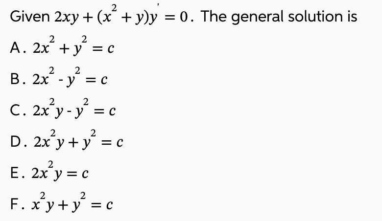Given 2xy+(x2+y)y'=0. ﻿The general solution | Chegg.com