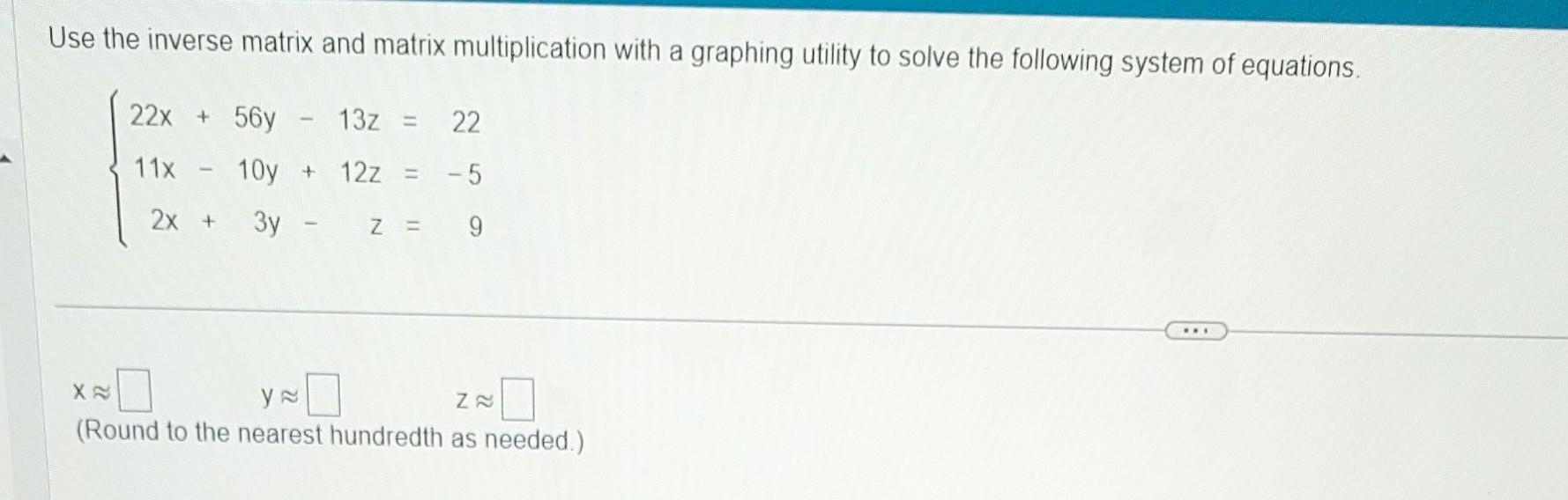 Solved Use the inverse matrix and matrix multiplication with | Chegg.com
