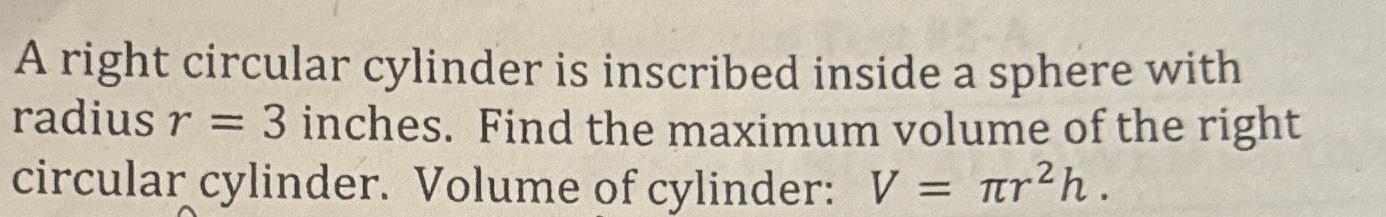 Solved A right circular cylinder is inscribed inside a | Chegg.com