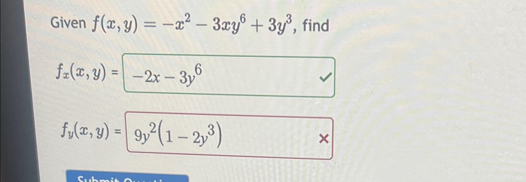 Solved Given f(x,y)=-x2-3xy6+3y3, ﻿findfx(x,y)=fy(x,y) | Chegg.com