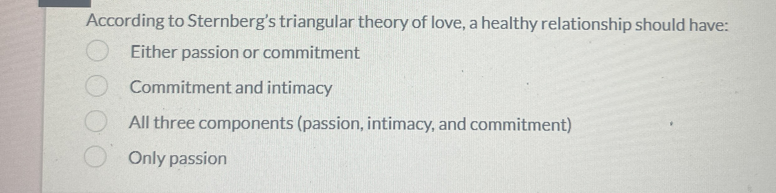 Solved According to Sternberg's triangular theory of love, a | Chegg.com