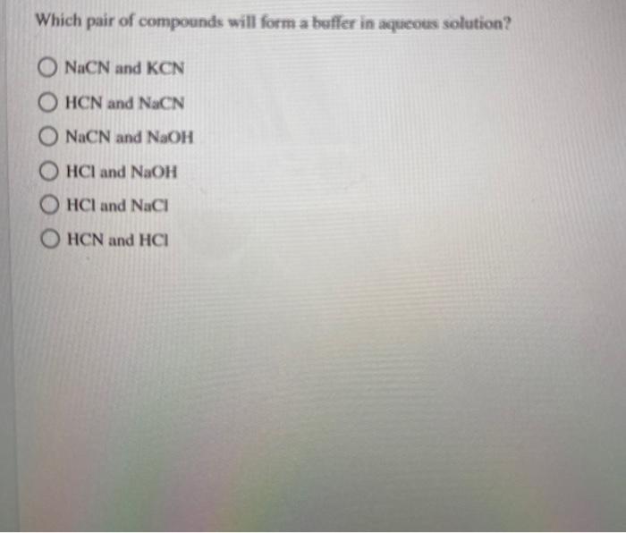 Solved Which pair of compounds will form a buffer in aqueous | Chegg.com