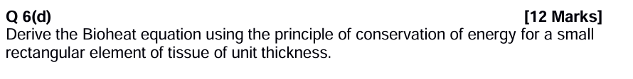 Solved Q 6(d)[12 ﻿Marks]Derive the Bioheat equation using | Chegg.com