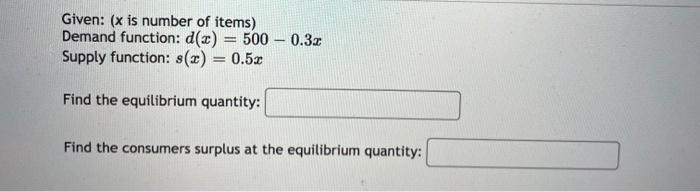 Solved Given: (x is number of items) Demand function: d(x) = | Chegg.com