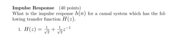 Solved Impulse Response (40 points) What is the impulse | Chegg.com