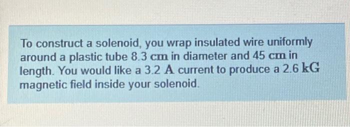 Solved To construct a solenoid, you wrap insulated wire | Chegg.com