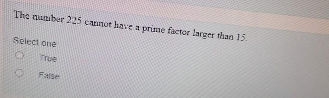 Solved The number 225 cannot have a prime factor larger than | Chegg.com