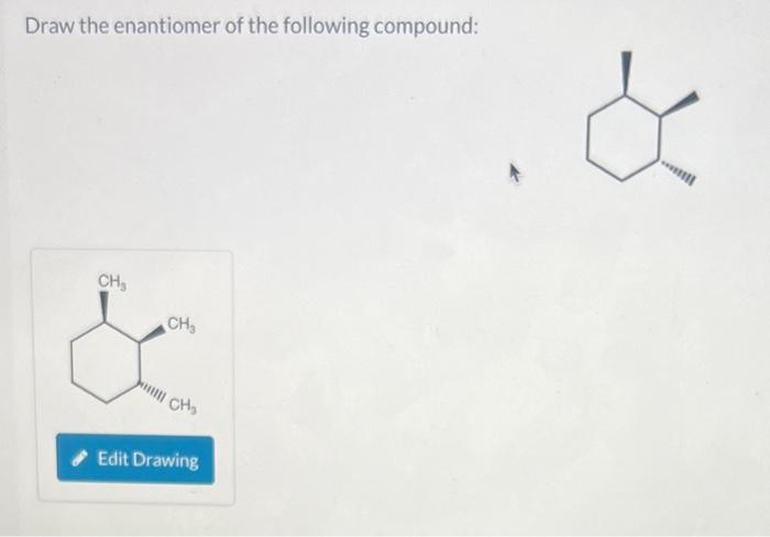 Solved Draw the enantiomer of the following compound: | Chegg.com