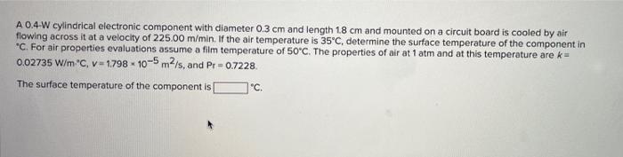 Solved A 0.4-W cylindrical electronic component with | Chegg.com