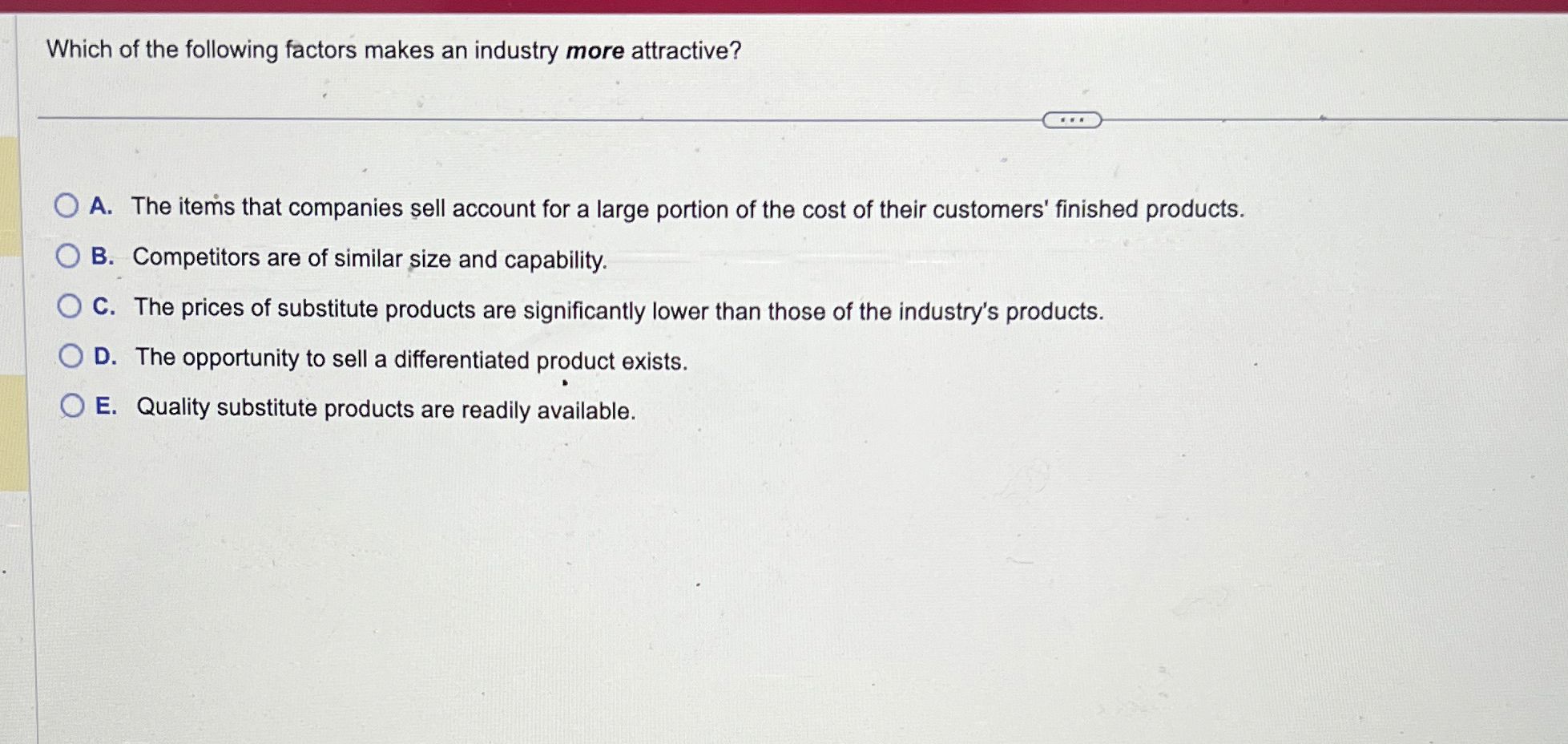 Solved Which of the following factors makes an industry more | Chegg.com