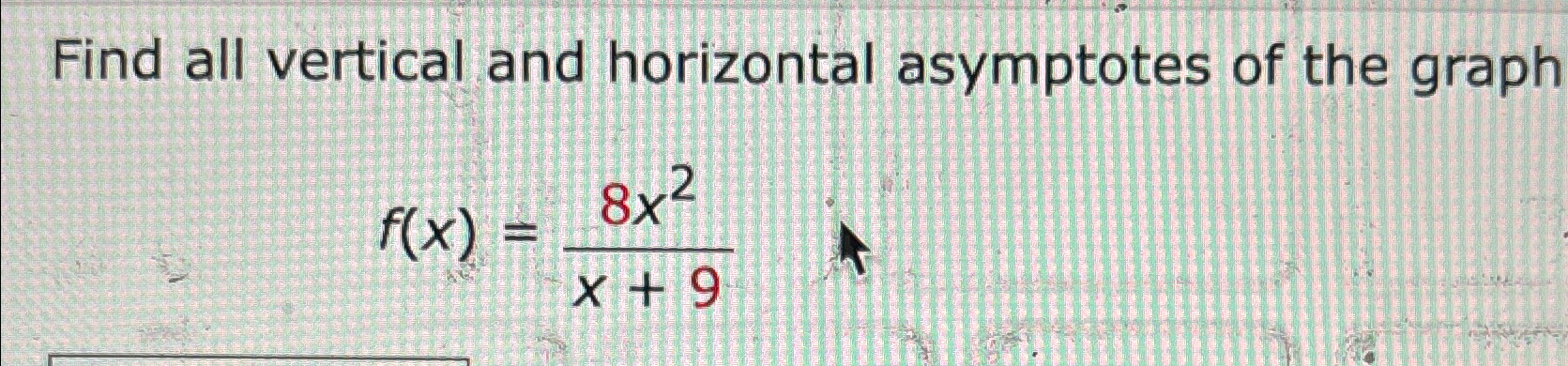 Solved Find all vertical and horizontal asymptotes of the | Chegg.com