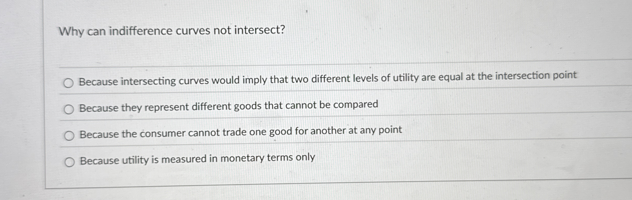 Solved Why can indifference curves not intersect?Because | Chegg.com