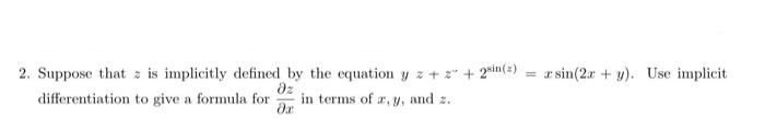 Solved 2. Suppose that z is implicitly defined by the | Chegg.com