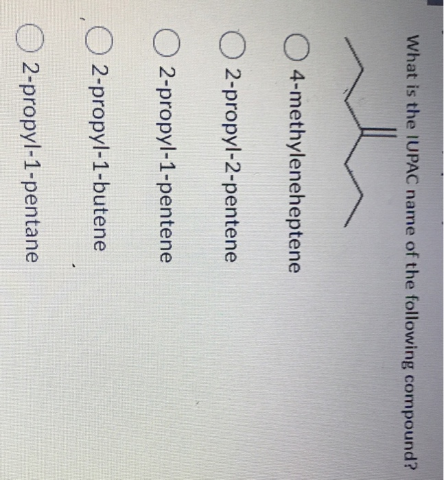 Solved What is the IUPAC name of the following compound? | Chegg.com