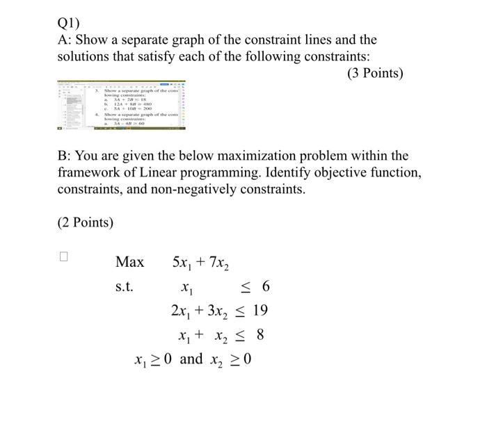 Solved Q1 A Show A Separate Graph Of The Constraint Lines 