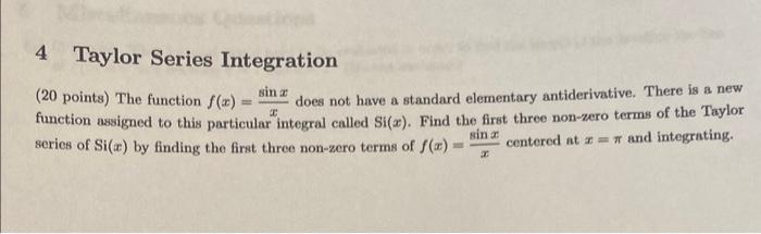 Solved 4 Taylor Series Integration (20 points) The function | Chegg.com