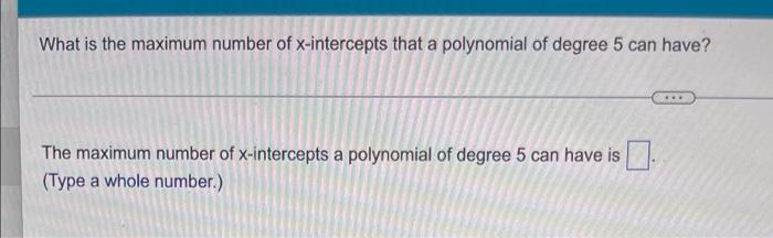 Solved What is the maximum number of x-intercepts that a | Chegg.com