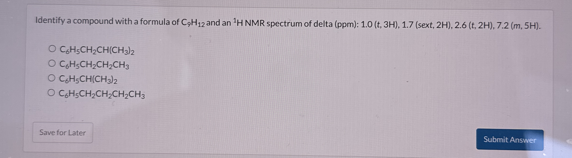 Solved Identify a compound with a formula of C9H12 ﻿and an | Chegg.com