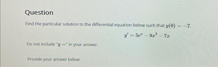 Solved Find the particular solution to the differential | Chegg.com