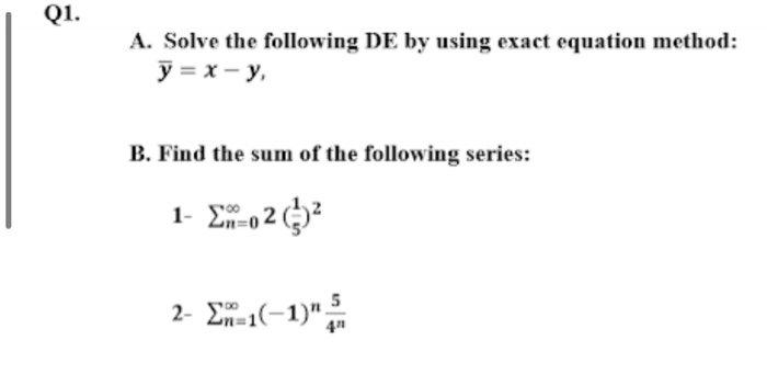 Solved Q1. A. Solve the following DE by using exact equation | Chegg.com