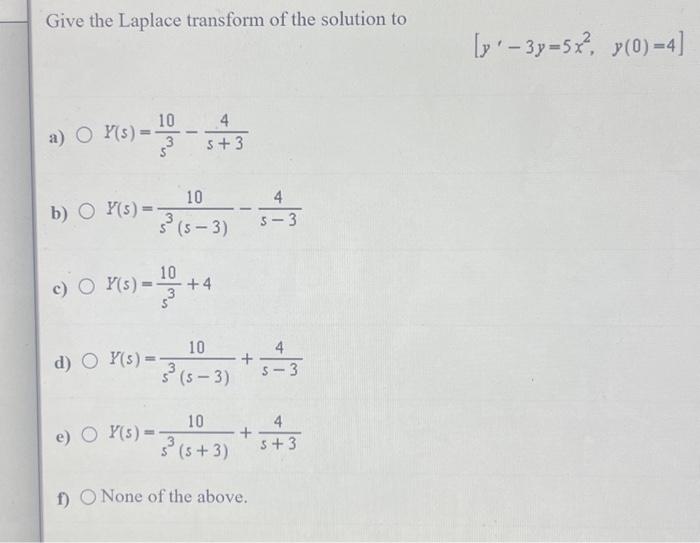 Solved Give the Laplace transform of the solution to | Chegg.com