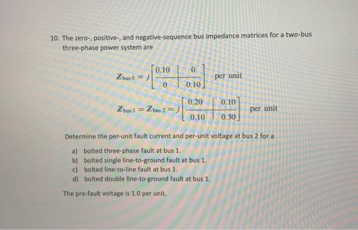 Solved 10. The zero-, positive, and negative-sequence bus | Chegg.com