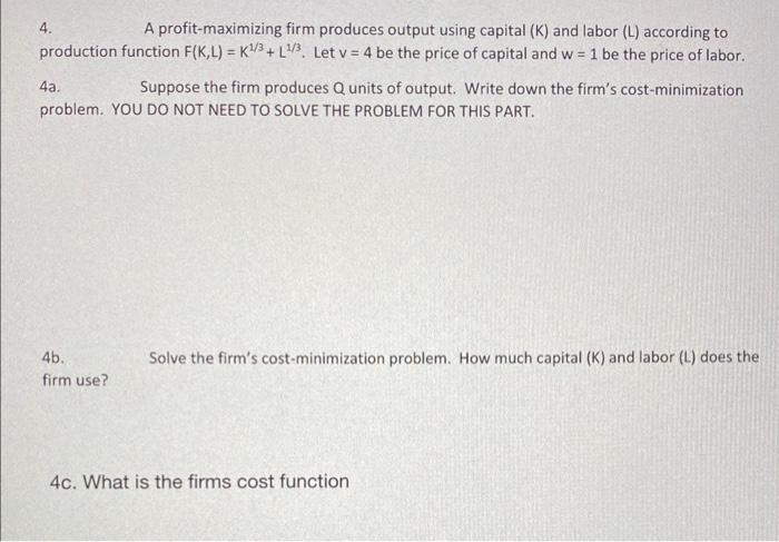 Solved 4. A profit-maximizing firm produces output using | Chegg.com Solved 4. A profit-maximizing firm produces output using | Chegg.com
