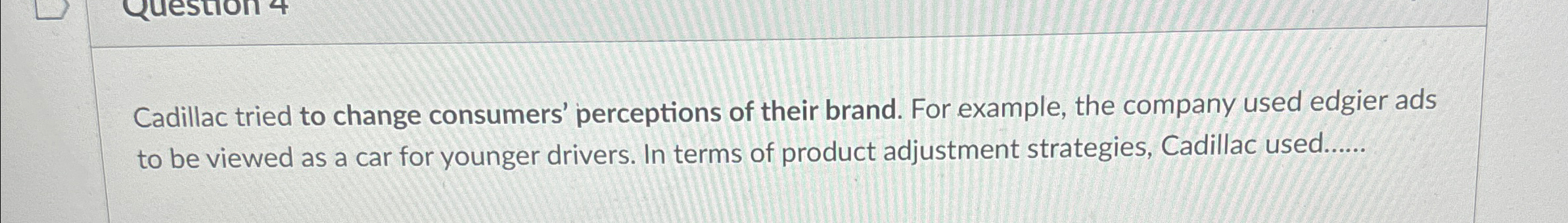 Solved Cadillac tried to change consumers' perceptions of | Chegg.com