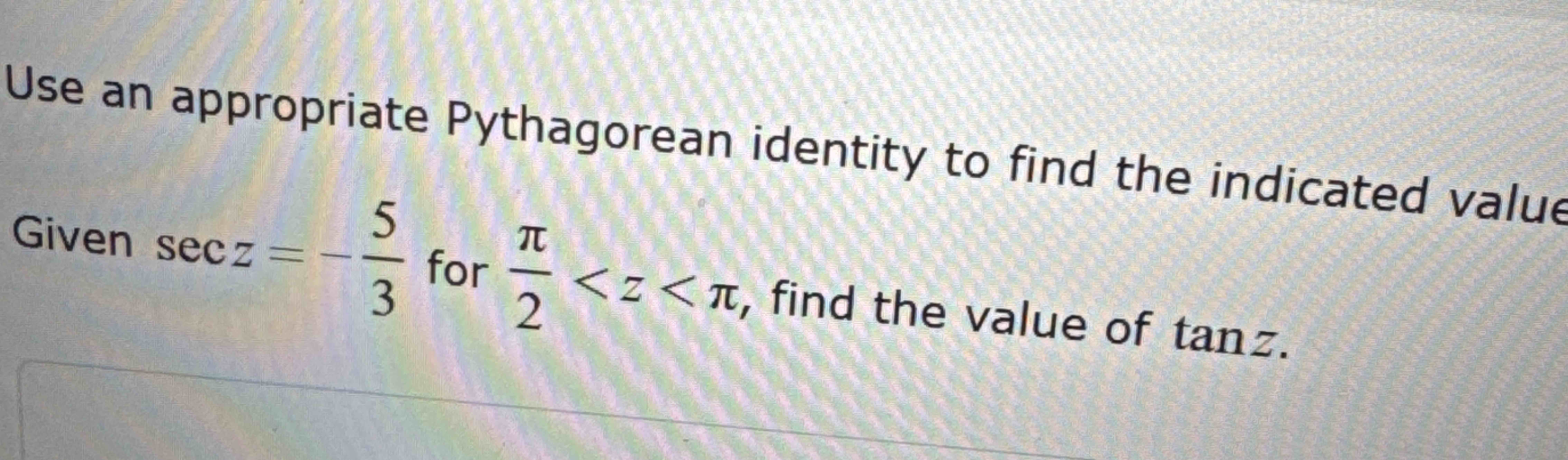 Solved Use an ﻿appropriate Pythagorean identity to ﻿find the | Chegg.com