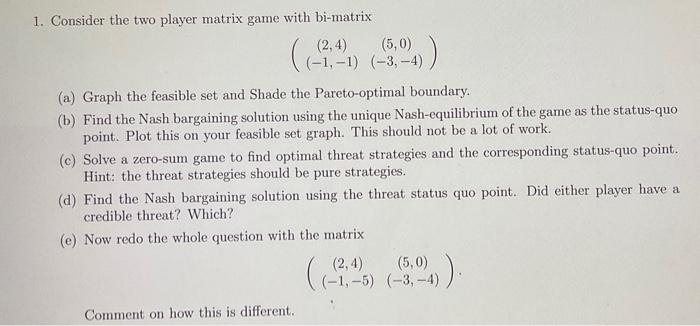 Solved (149 1. Consider the two player matrix game with | Chegg.com