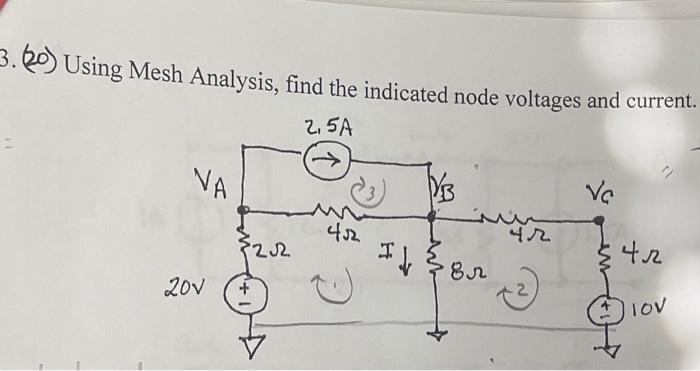 Solved (20) Using Mesh Analysis, find the indicated node | Chegg.com