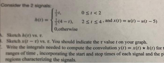 Solved (1) = { (4-1), Consider the 2 signals: 031