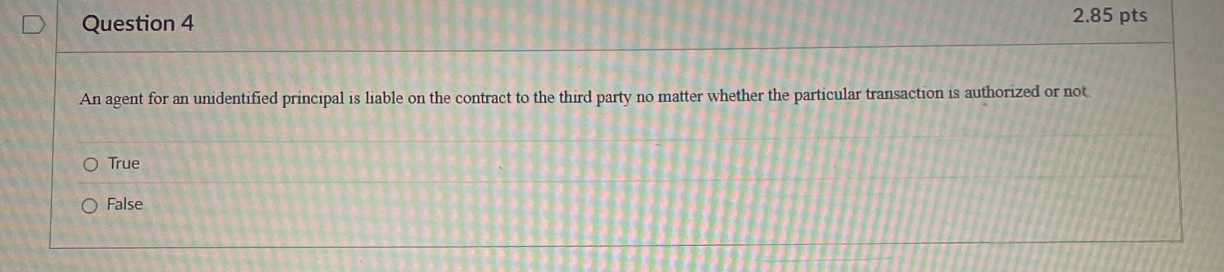 Solved Question 4An agent for an unidentified principal is | Chegg.com