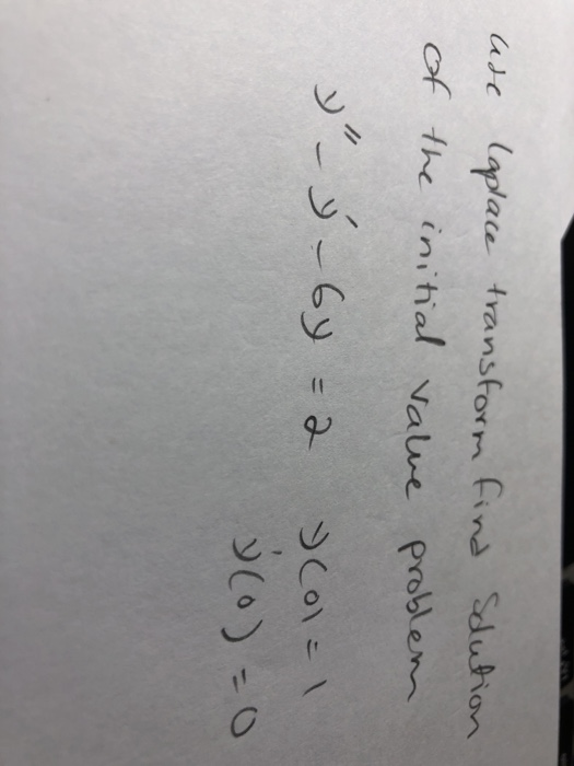 Solved use laplace transform find solution of the initial | Chegg.com