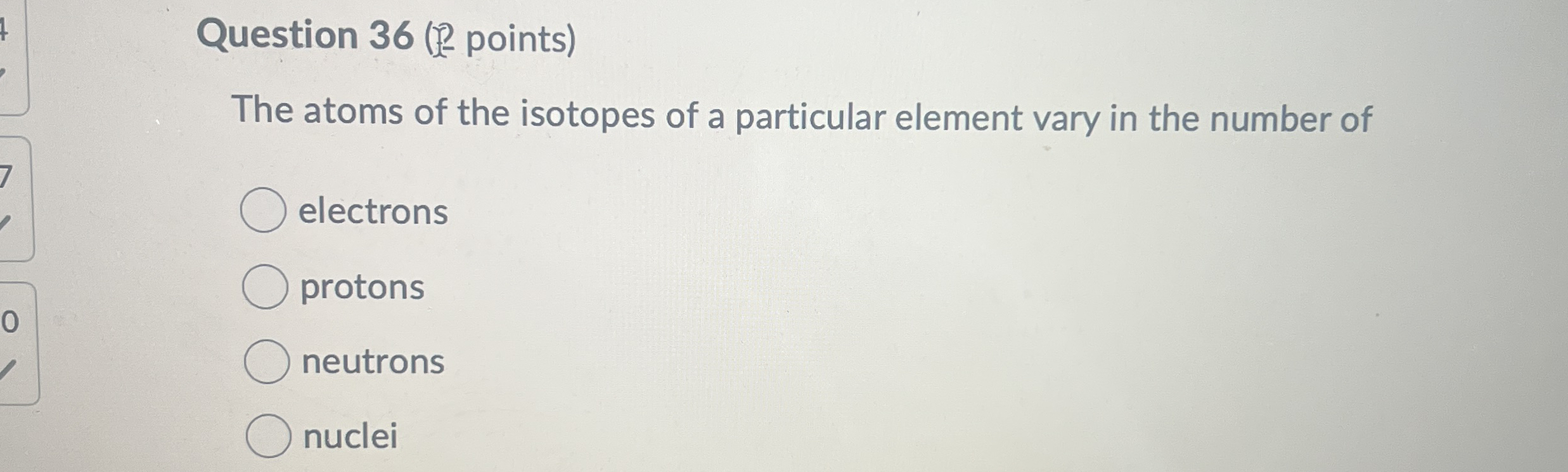 Solved Question 36 (R points)The atoms of the isotopes of a | Chegg.com