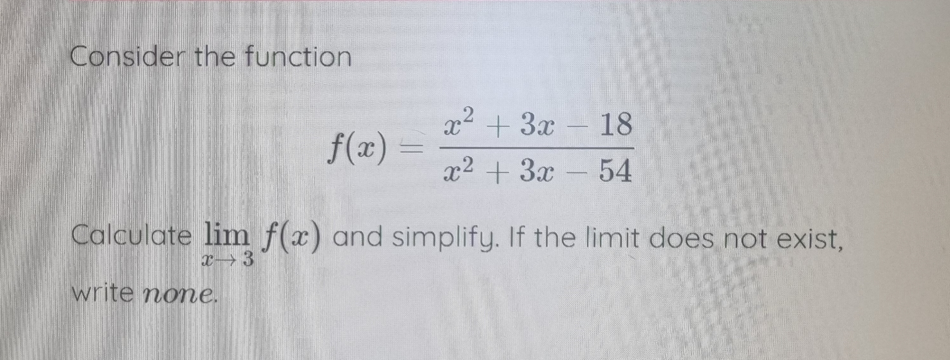 Solved Consider the functionf(x)=x2+3x-18x2+3x-54Calculate | Chegg.com