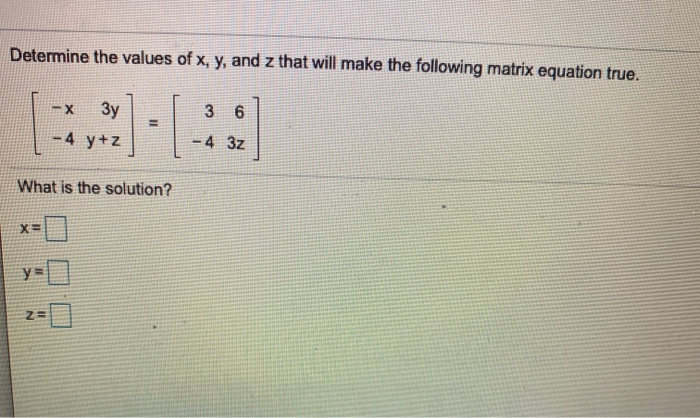 Solved Determine the values of x, y, and z that will make | Chegg.com