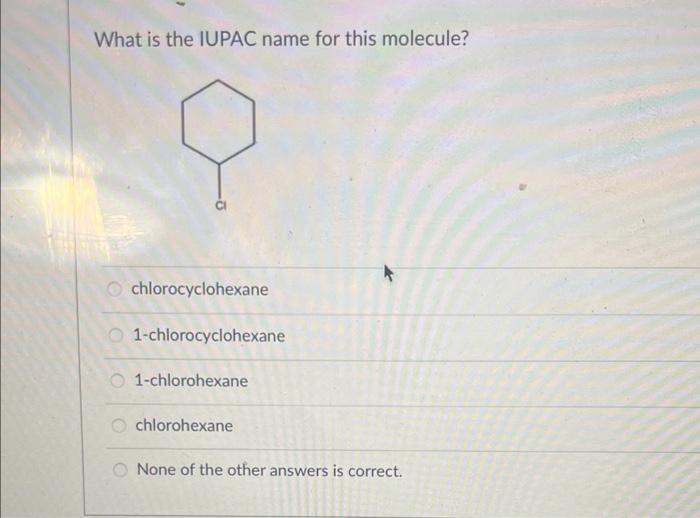Solved What is the IUPAC name for this molecule? | Chegg.com