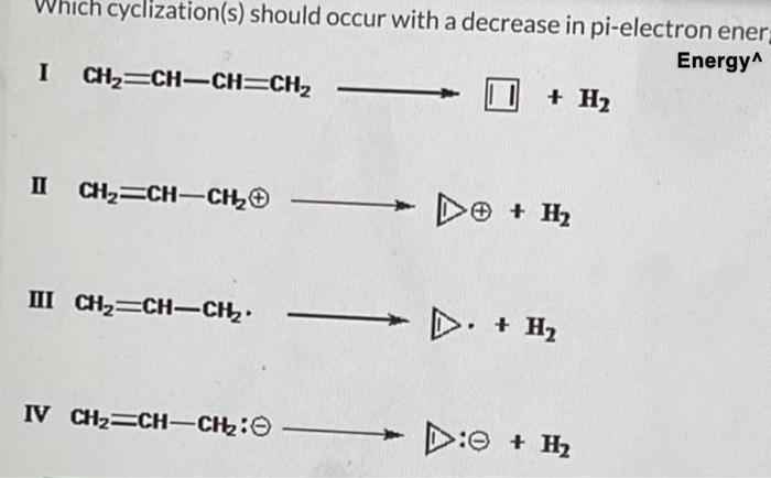 Solved cyclization(s) should occur with a decrease in | Chegg.com