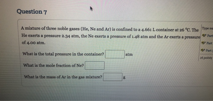 Solved Question 7 A mixture of three noble gases (He, Ne and | Chegg.com