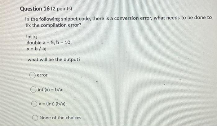 Solved Question 16 (2 points) In the following snippet code, | Chegg.com