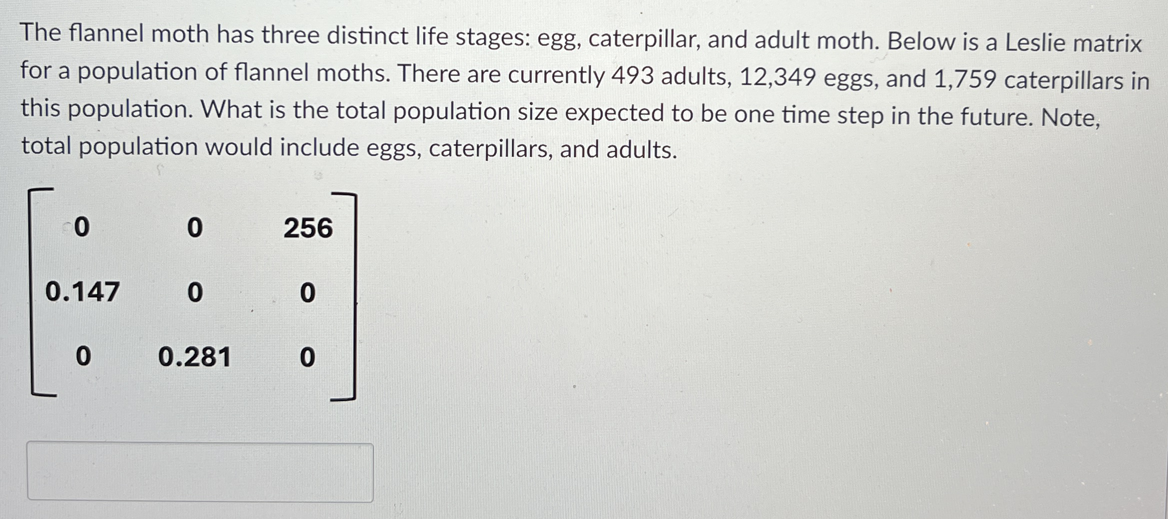 Solved The flannel moth has three distinct life stages: egg, | Chegg.com