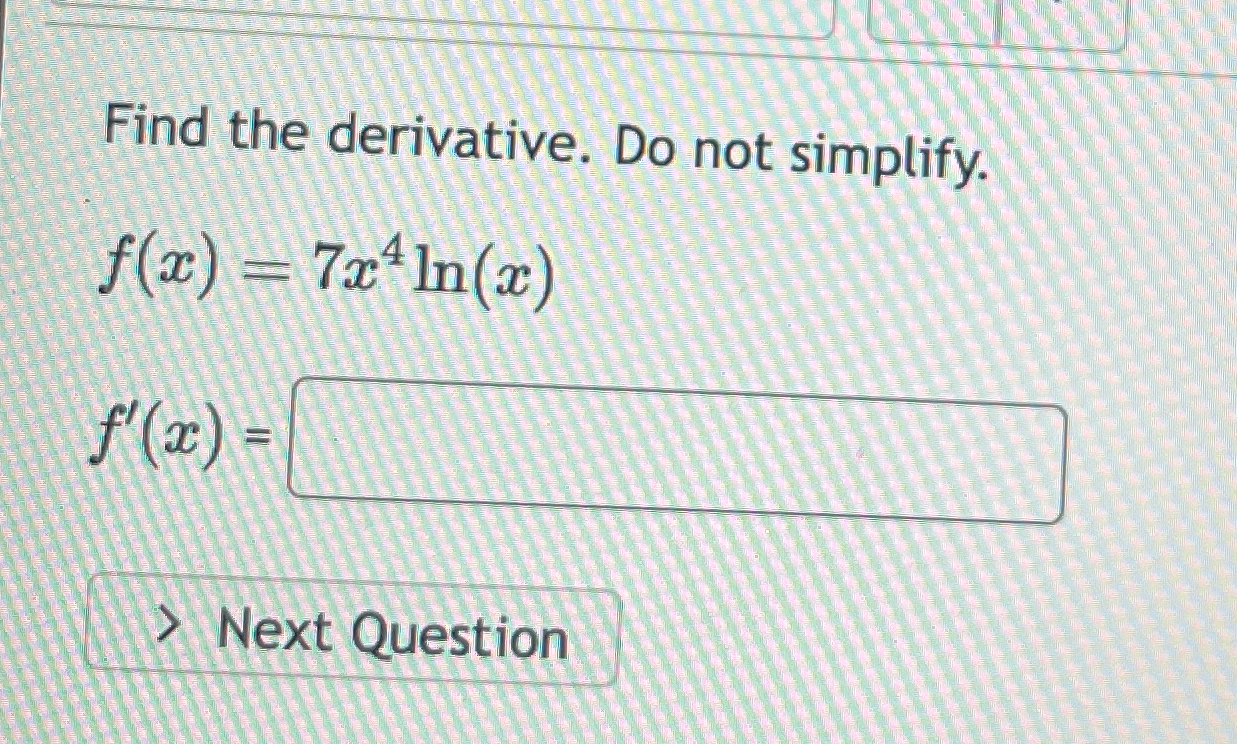 Solved Find the derivative. Do not | Chegg.com