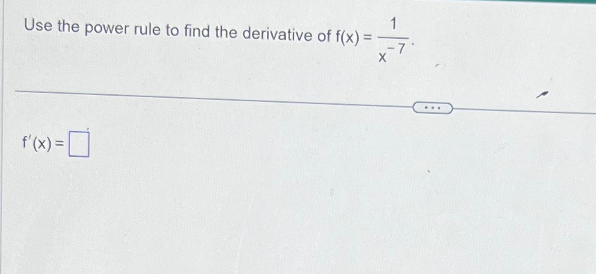Solved Use the power rule to find the derivative of | Chegg.com