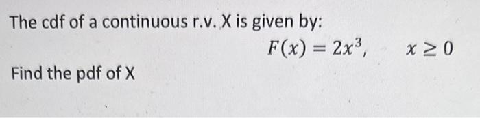Solved The cdf of a continuous r.v. X is given by: | Chegg.com