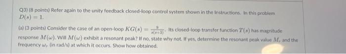 Solved Q3) (8 points) Refer again to the unity feedback | Chegg.com